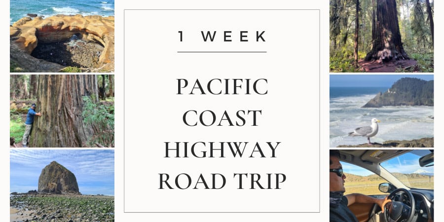 A One Week Pacific Coast Highway in April (Maps, Photos & More)